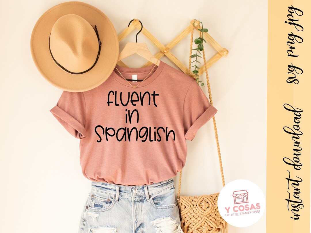 Fluent in Spanglish SVG, Latina Svg, PNG File, Latina PNG, Latina Shirt ...