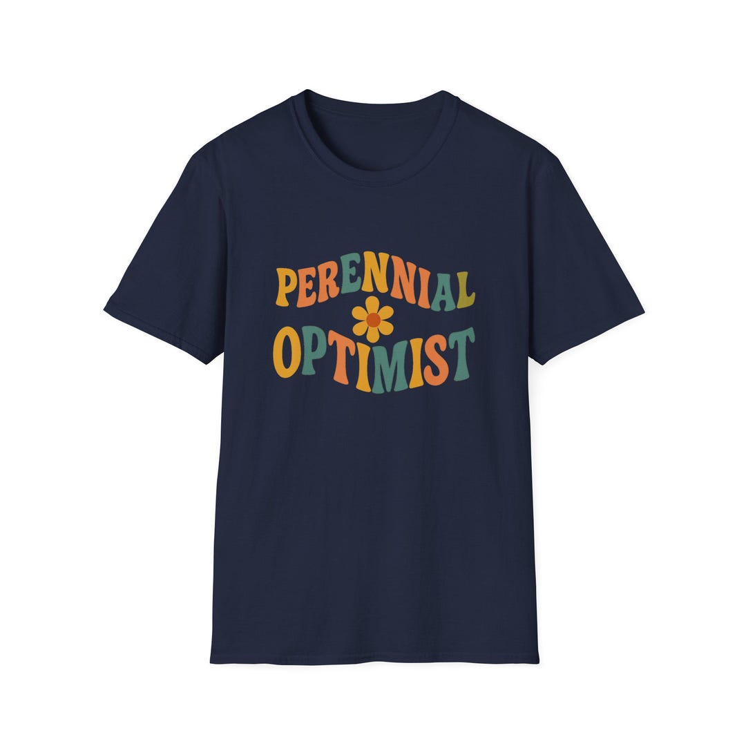 Perennial Optimist Motto