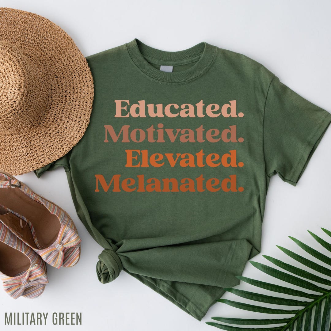 Educated Motivated Melanated Shirt - Black History Month Shirt - Etsy