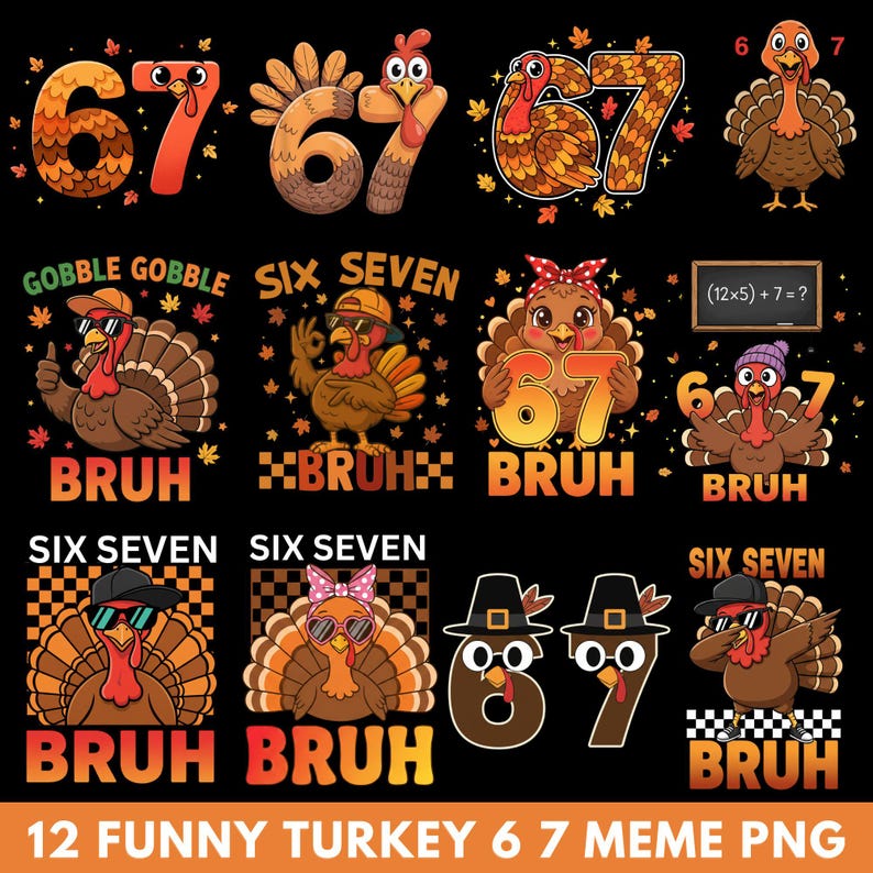 Funny Six Seven Thanksgiving Meme Png, 67 Turkey Bruh Png,67 ...