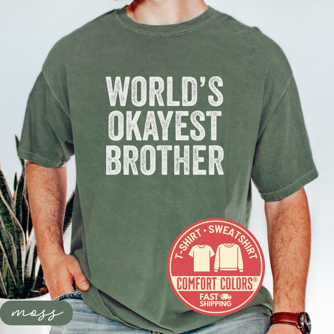 Comfort Colors® Worlds Okayest Brother Shirt, Brother Tshirt, Brother ...