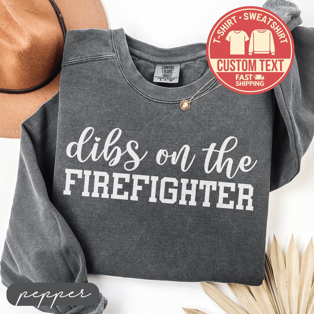 Custom Firefighter Sweatshirt, Comfort Colors® Firefighter Shirt ...