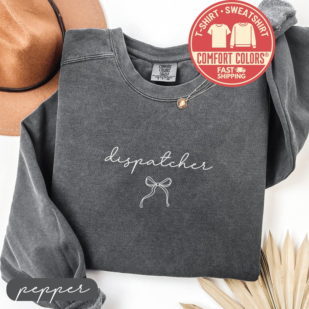 Comfort Colors® Dispatcher Sweatshirt, Cool Dispatcher Crewneck ...