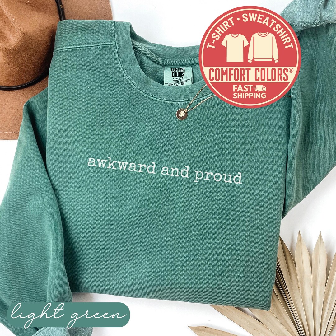 Comfort Colors® Awkward and Proud Sweatshirt, Funny Shirt, Introvert ...