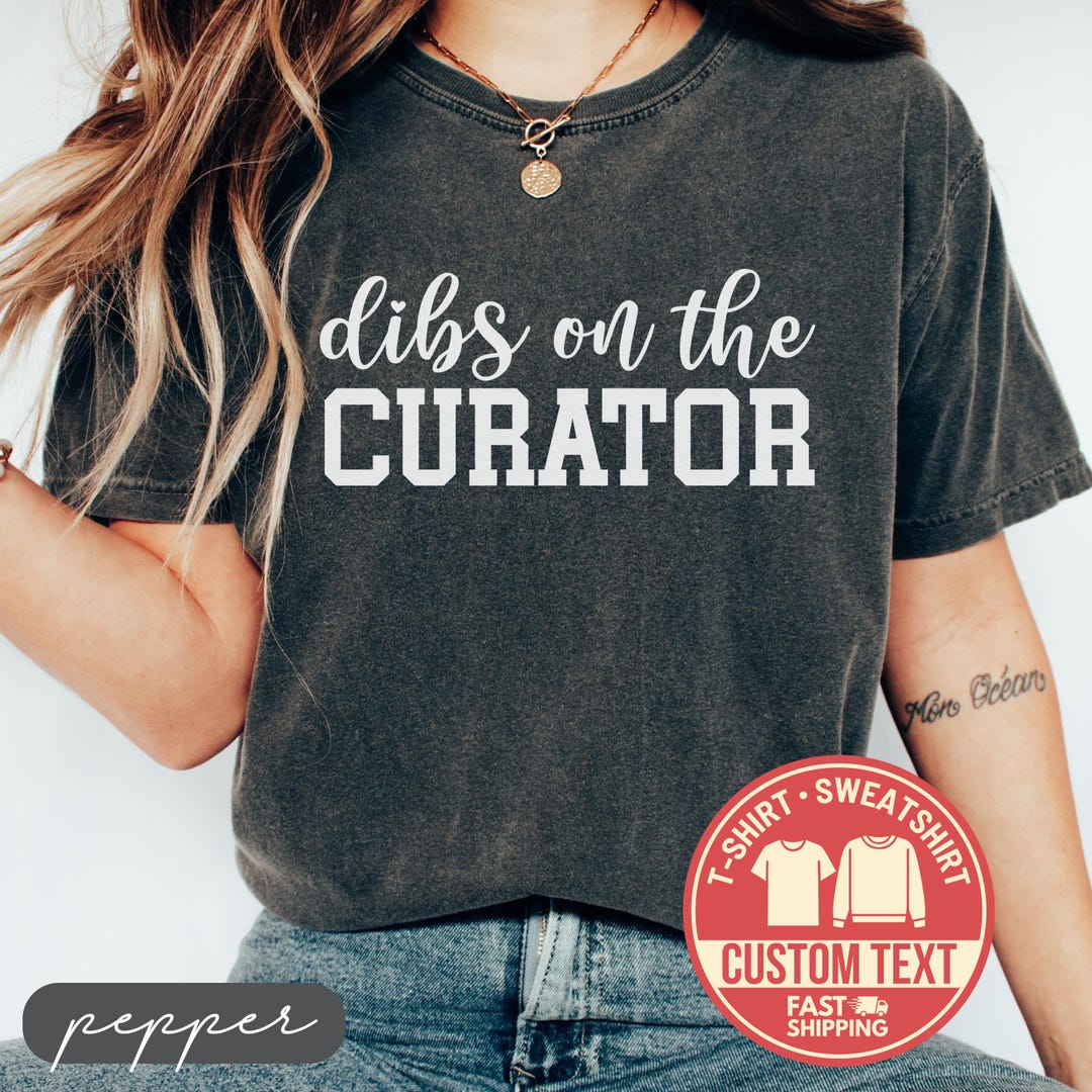 Custom Curator Shirt, Comfort Colors® Curator T-shirt, Funny Curator ...