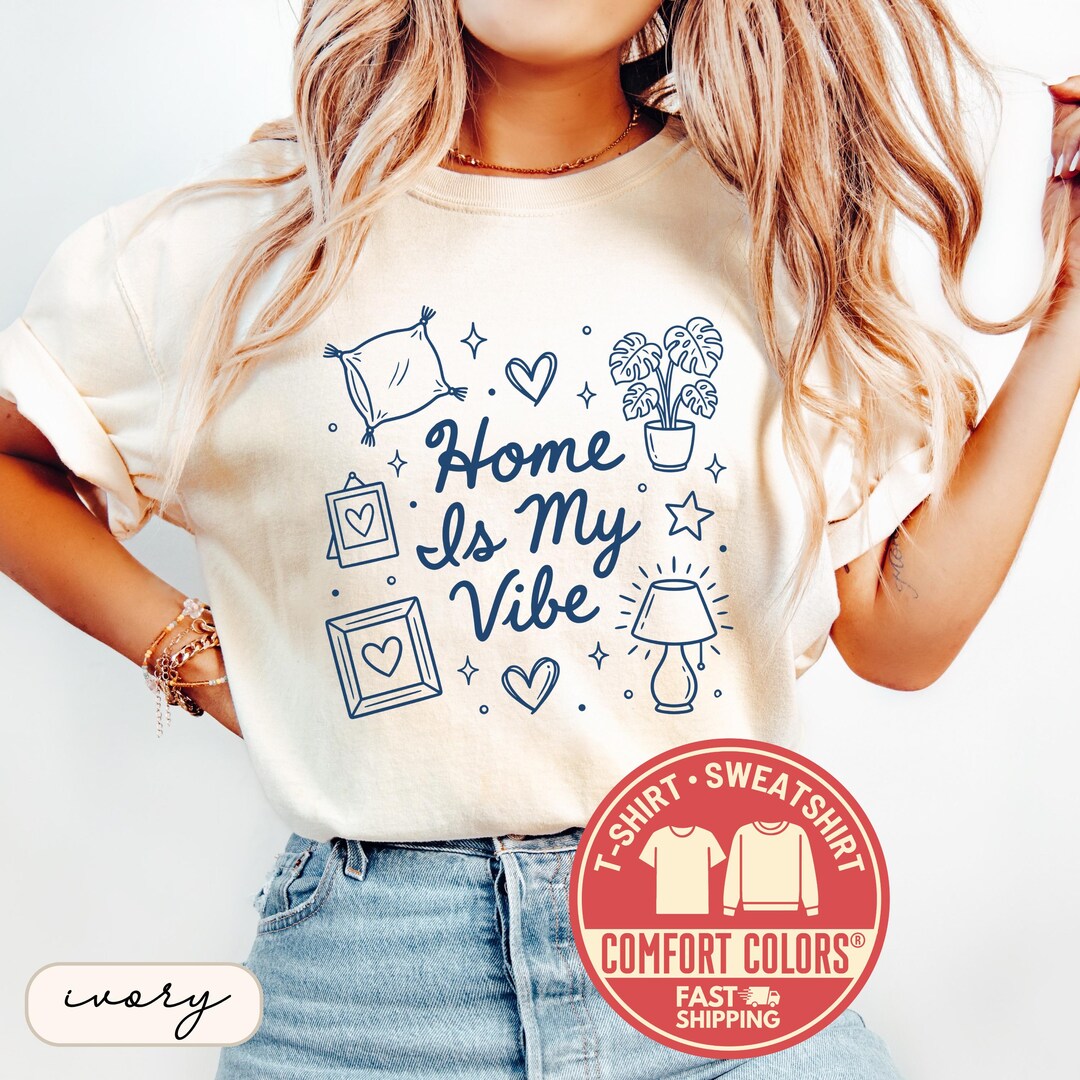 Comfort Colors® Home is My Vibe T-shirt, Cozy Crewneck Sweatshirt ...