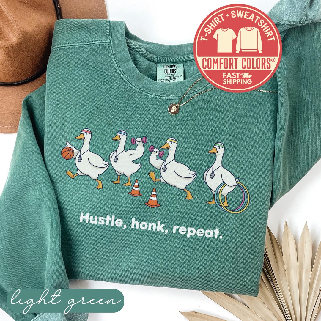 Comfort Colors® Hustle Honk Repeat Goose Sweatshirt, Gym Goose T-shirt ...