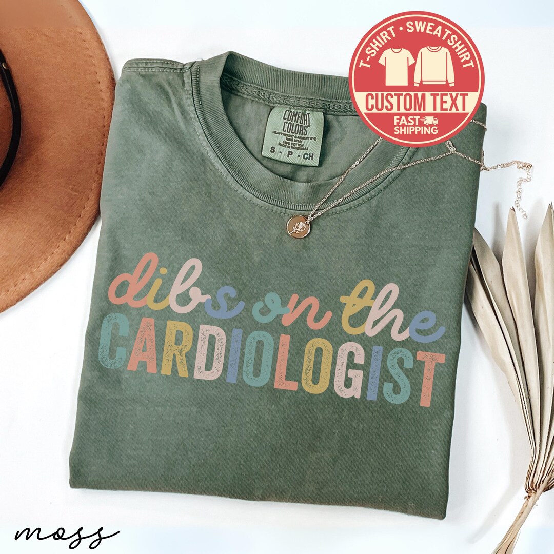 Custom Cardiologist Shirt, Comfort Colors® Cardiologist T-shirt, Dibs ...