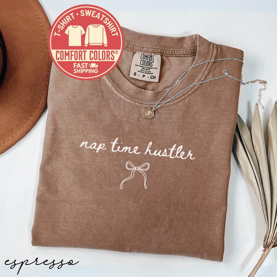 Comfort Colors® Nap Time Hustler Shirt, Tired Mom T-shirt, Funny Mom ...