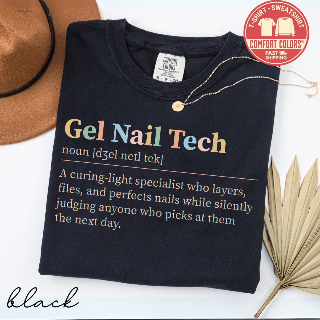 Gel Nail Tech Definition Comfort Colors® Shirt, Funny Nail Artist Gift ...