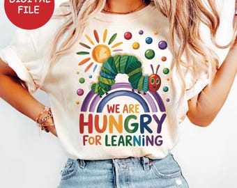 We Are Hungry for Learning SVG PNG JPG | Back to School Shirt Design ...
