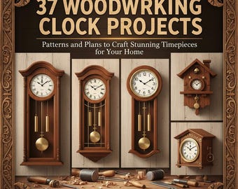 37 Woodworking Clock Projects Patterns & Plans to Craft Timepieces for ...