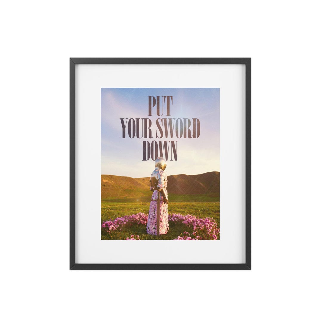 Put Your Sword Down Poster, Elegant Home Decor, Unique Gift for ...