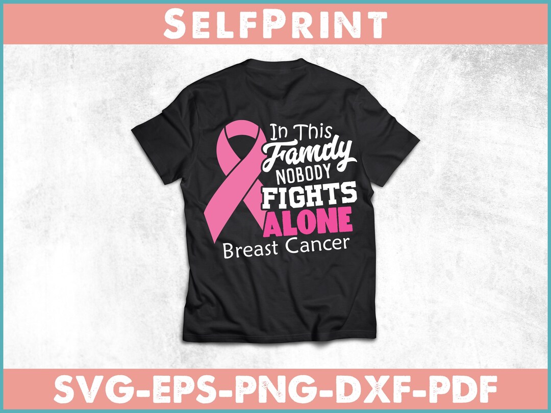 In This Family Nobody Fights Alone Breast Cancer Awareness Svg T-shirt ...