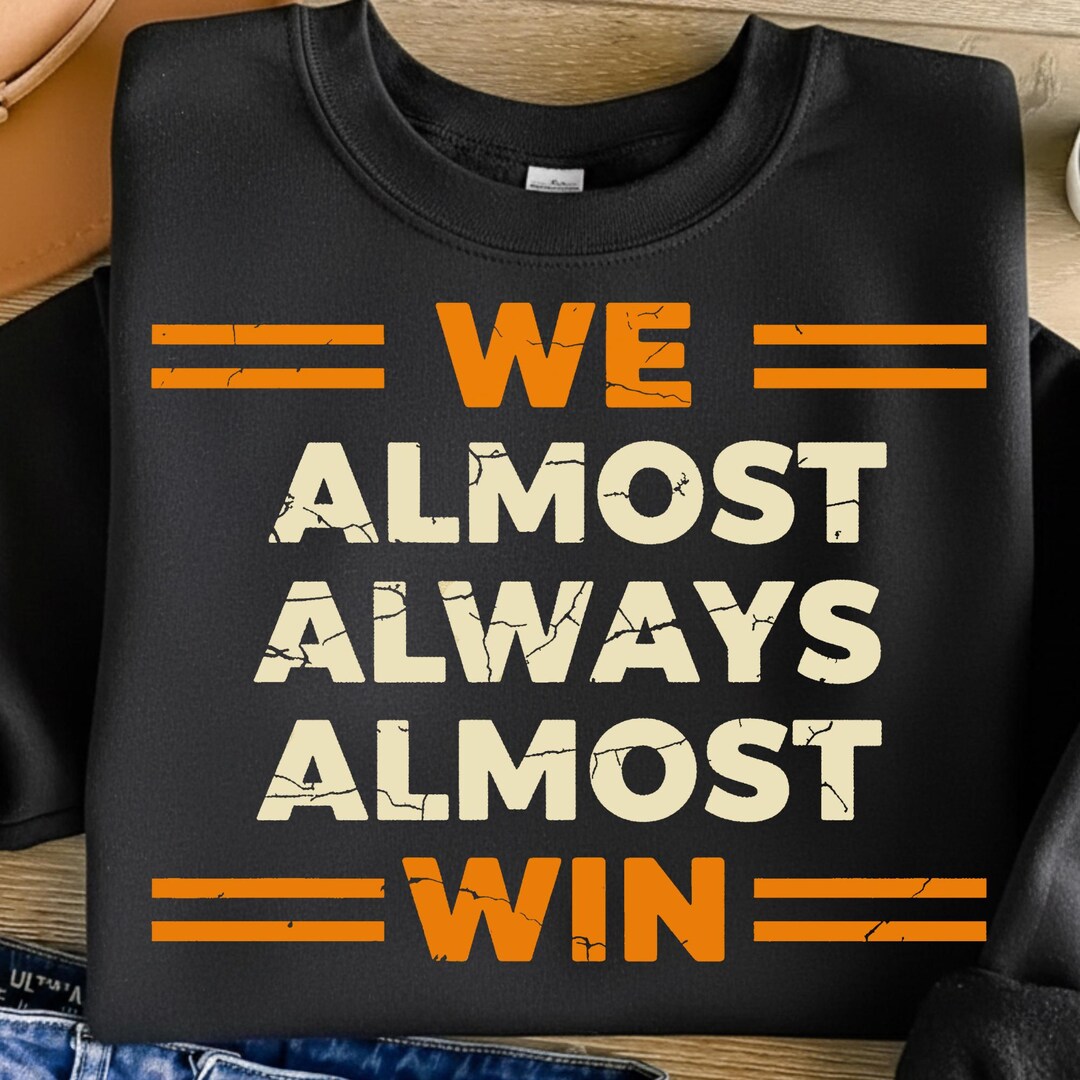 We Almost Always Almost Win PNG | Funny Sarcastic Sports Quote ...