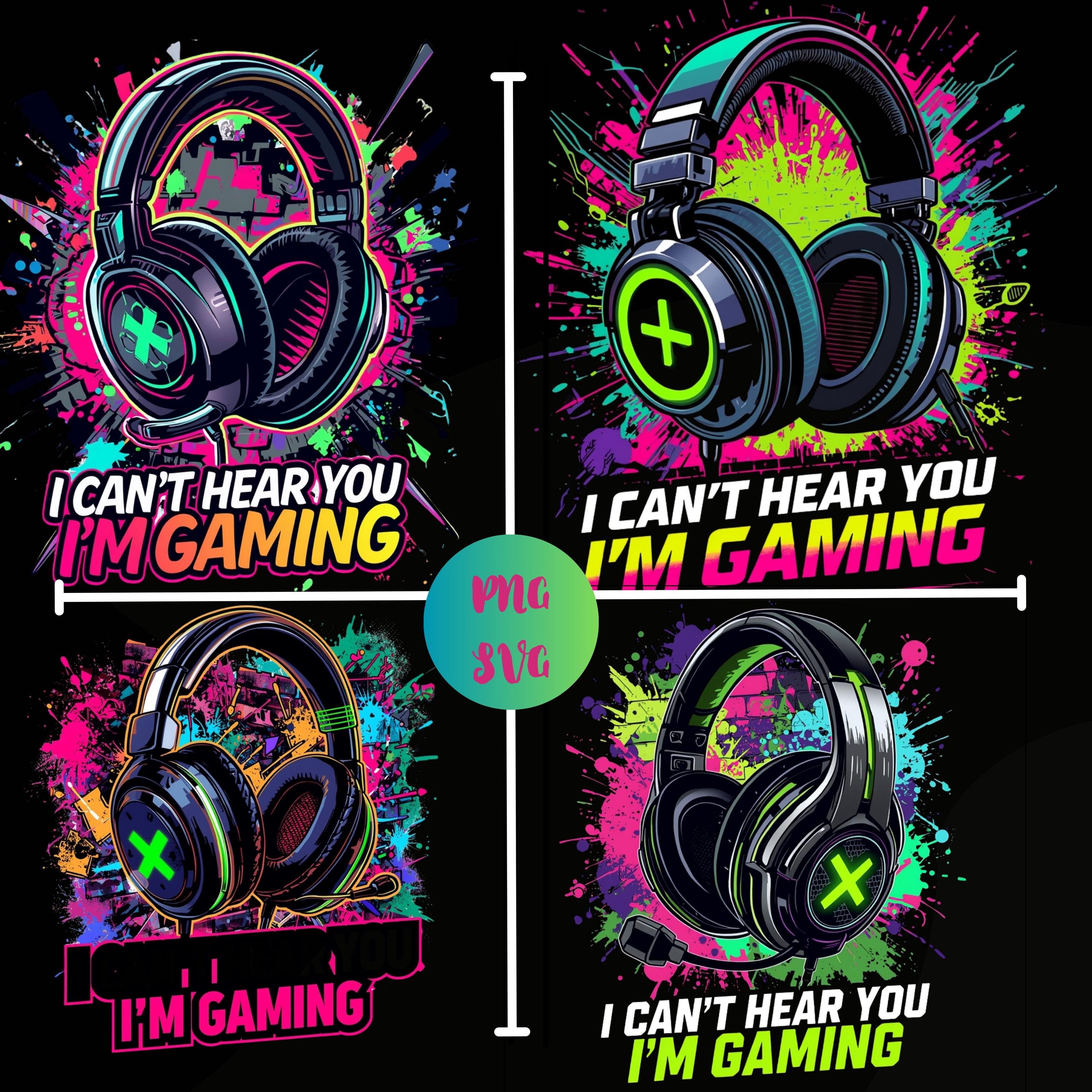 I Can't Hear You I'm Gaming PNG: Gamer Shirt Design (digital Download ...