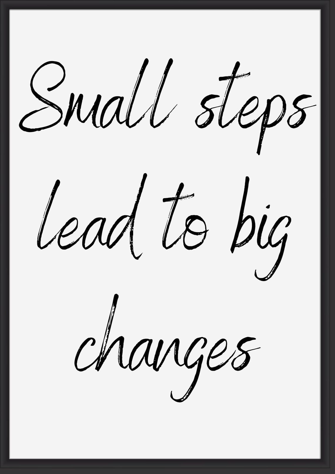 Small Steps Lead to Big Changes -printable Wall Art, Motivational Quote ...