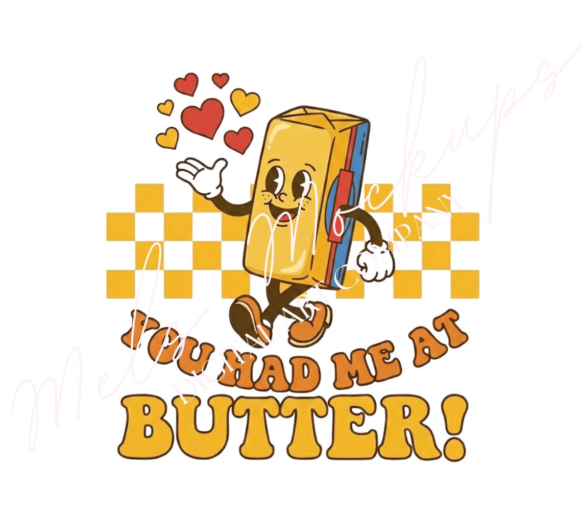 You Had Me at Butter PNG SVG Retro Walking Butter Funny Foodie Design ...