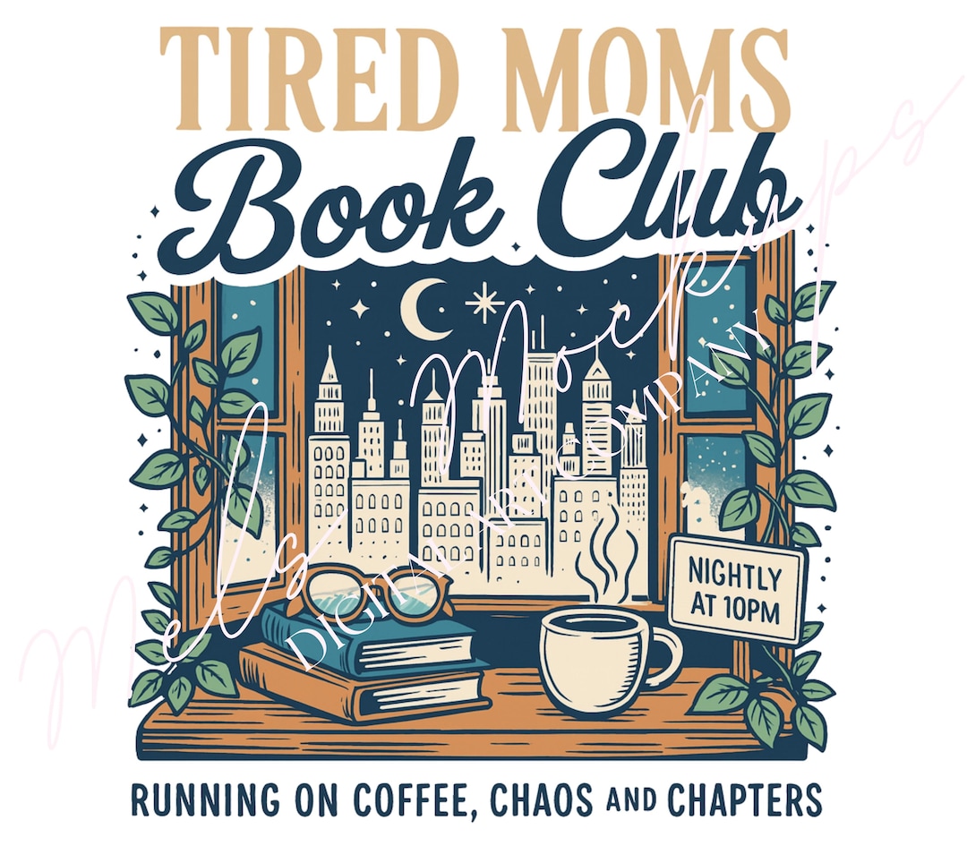 Tired Moms Book Club PNG, Funny Mom Life Reading Design, Coffee Chaos ...