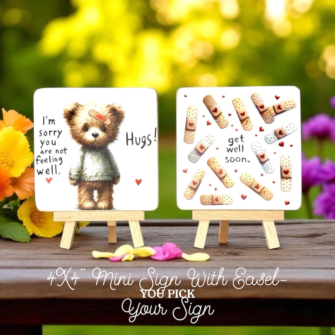 Mini Get Well Soon Sign With Easel 4x4”. I’m Sorry You Are Not Feeling ...