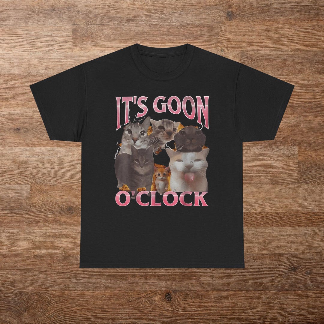 It's Goon O'clock Meme Shirt, Brainrot Shirt, Meme Shirt, Cat Lover ...