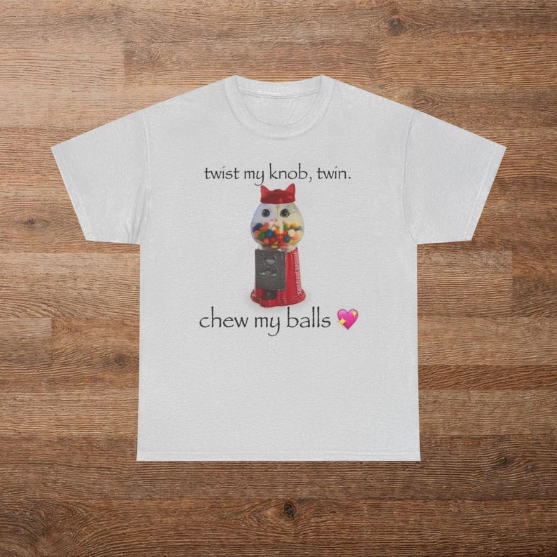Chew My Balls & Twist My Knob Twin Shirt, Funny Meme Gift - Etsy