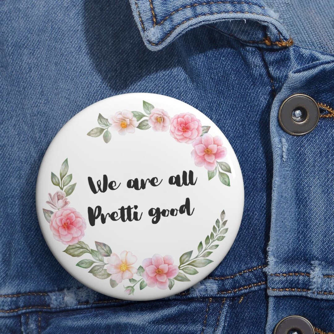 We Are All Pretti Good Pin Button, Activism Statement Badge - Etsy