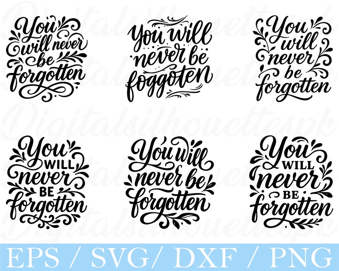 You Will Never Be Forgotten Typography Svg, Dxf, Png - Etsy