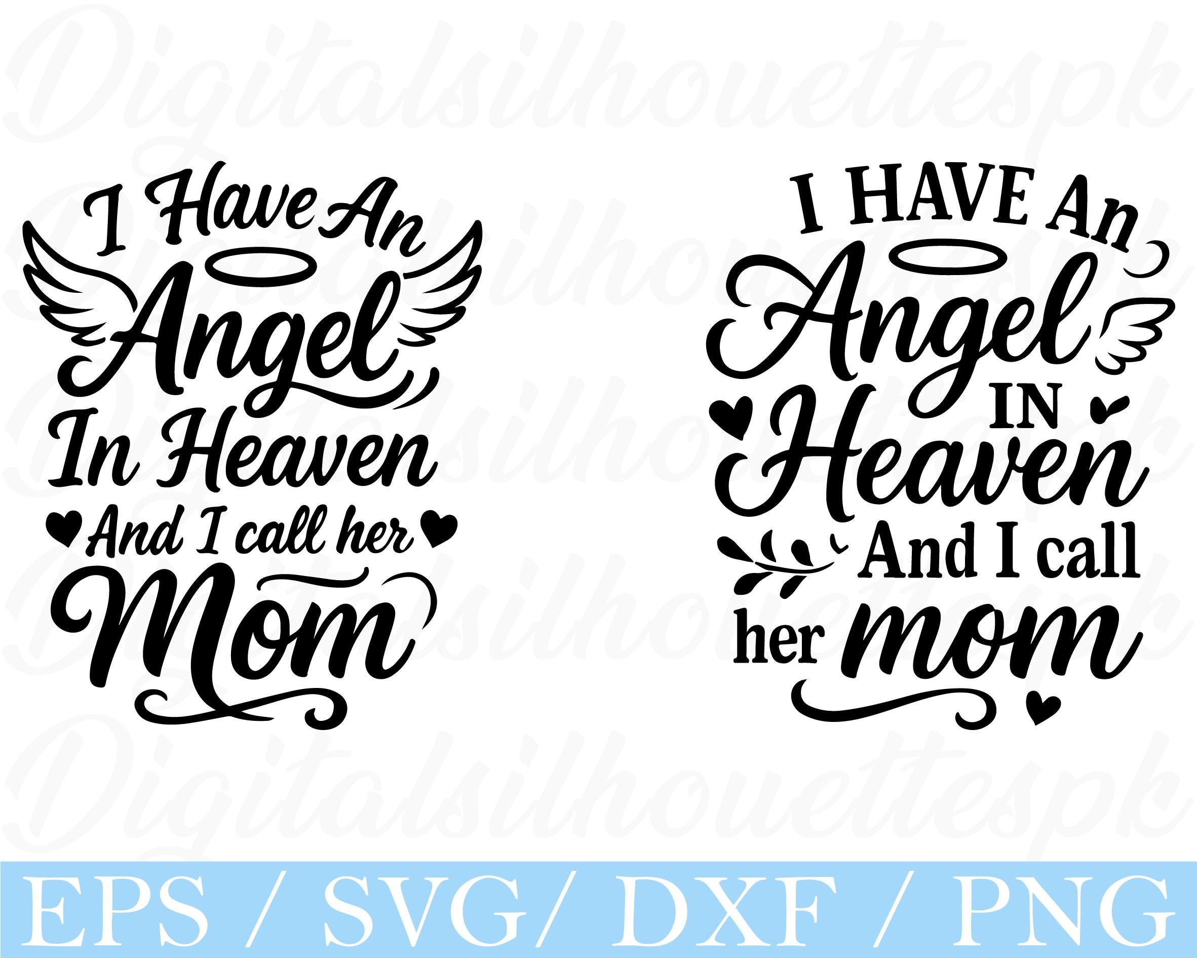 I Have an Angel in Heaven and I Call Her Mom Typography Svg, Dxf, Png ...