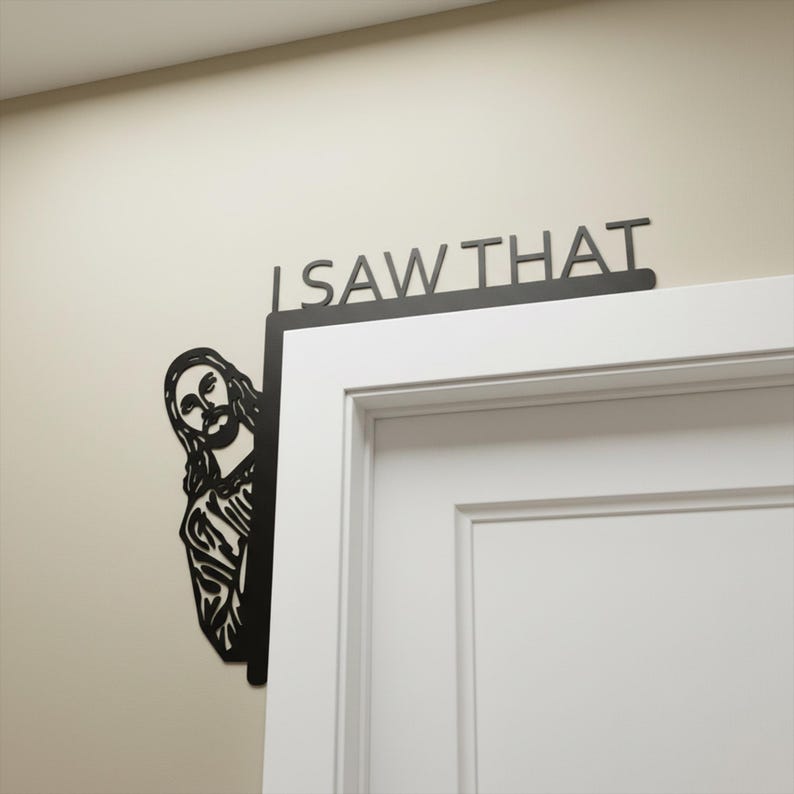I Saw That Jesus Door Topper Sign, Door Metal Decor, Door Corner, Funny ...