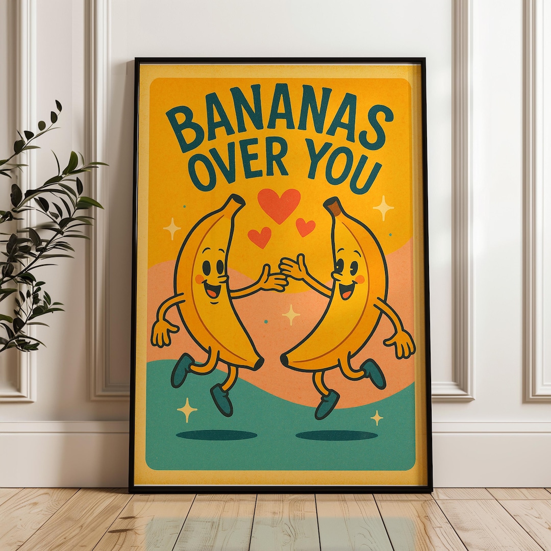 Bananas Over You Pun Poster – Cute Food Wall Art for Couples, Playful ...