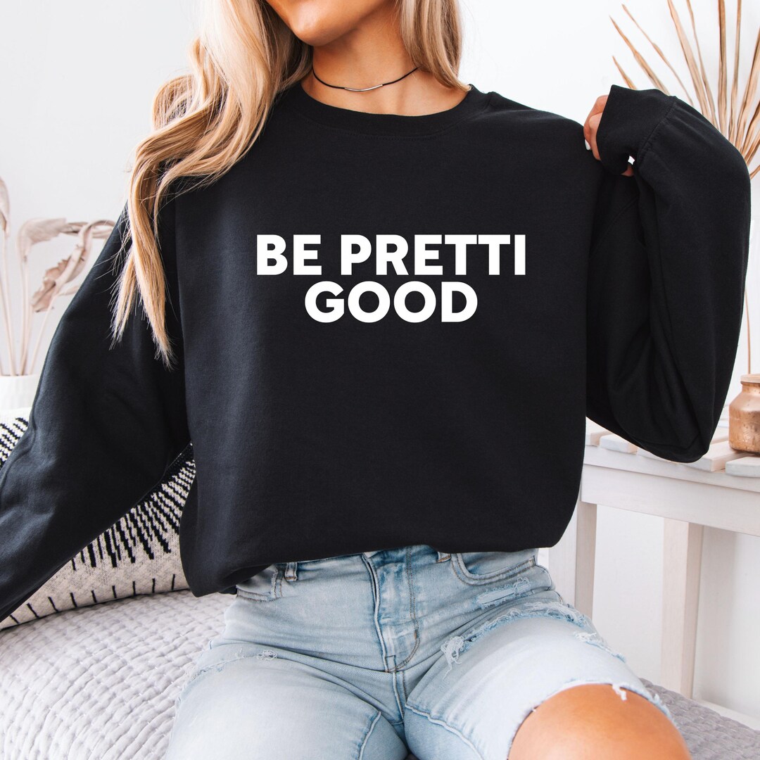 Be Pretti Good Sweatshirt, Anti ICE Hoodie Resist - Etsy