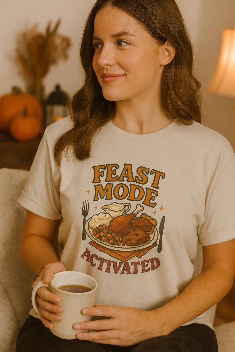 Feast Mode Activated Shirt – Funny Thanksgiving T-shirt – Turkey Day ...