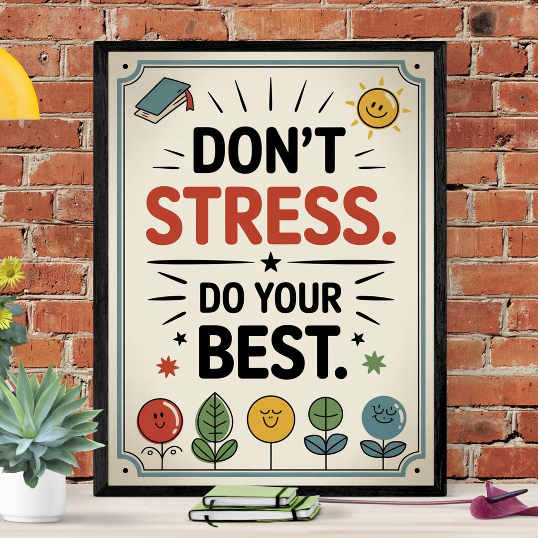 Inspirational Classroom Poster, Don’t Stress, Do Your Best (digital ...