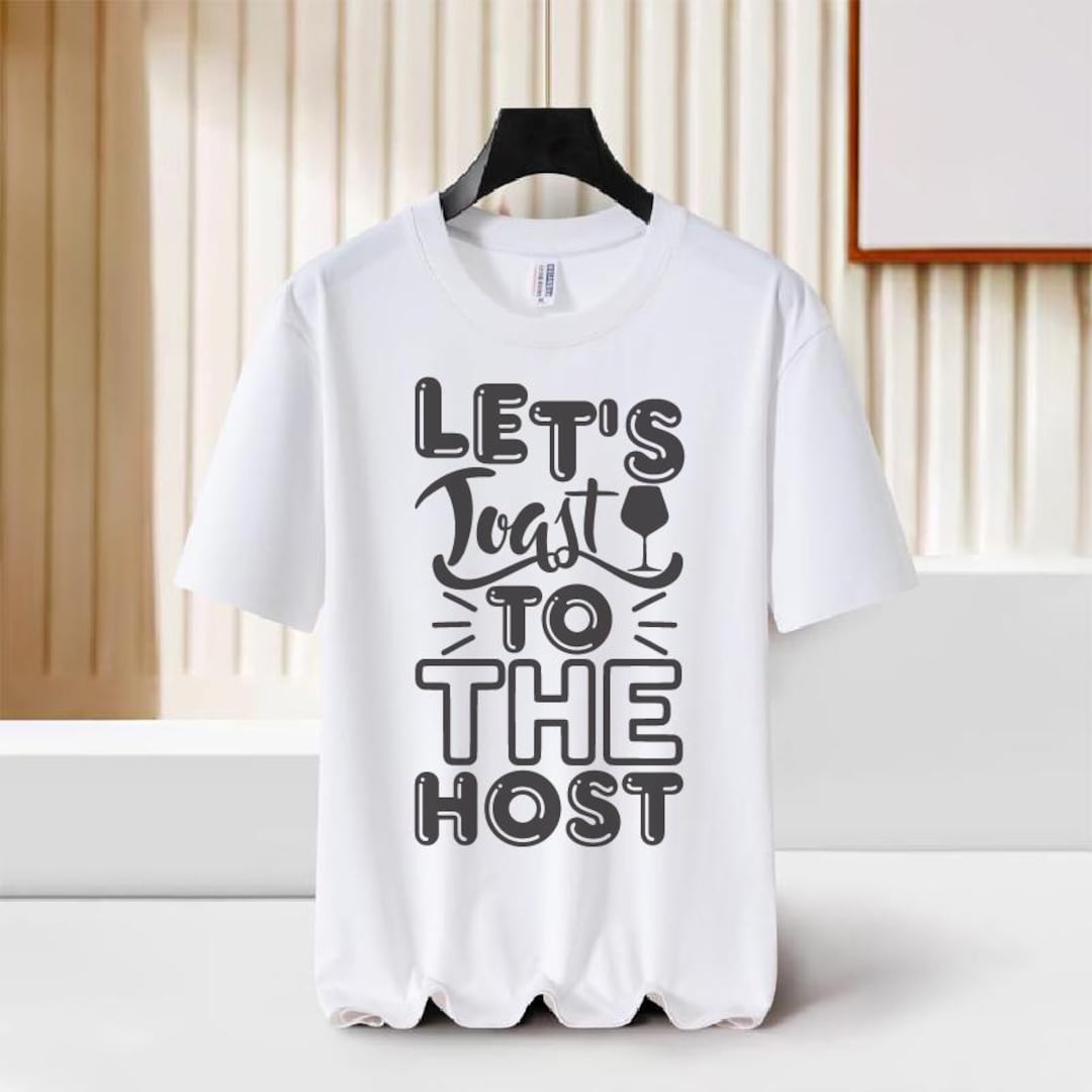 Lets Toast to the Host Svg, Wine Party Png, Hostess Gift Jpg, Toast to ...