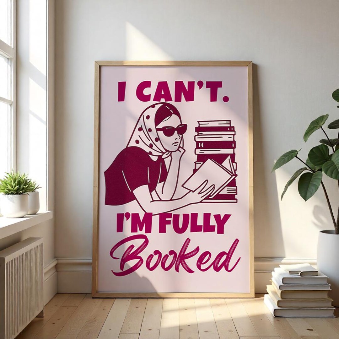 Bookish Wall Art – "i Can't I’m Fully Booked" Poster, Funny Book Lover ...