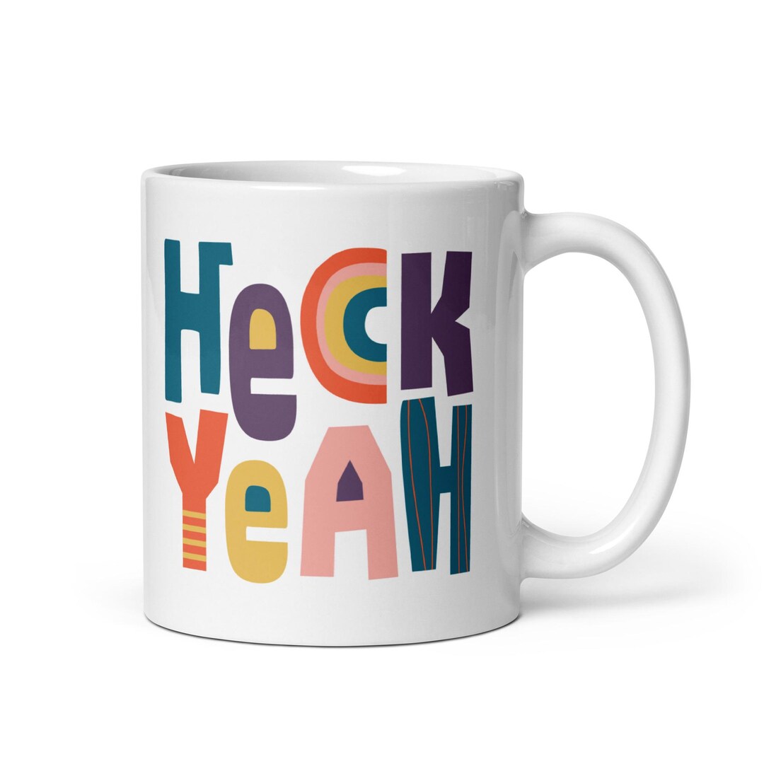 Heck Yeah Bold Quote Mug Cheerful Gift for Gogetters - Etsy