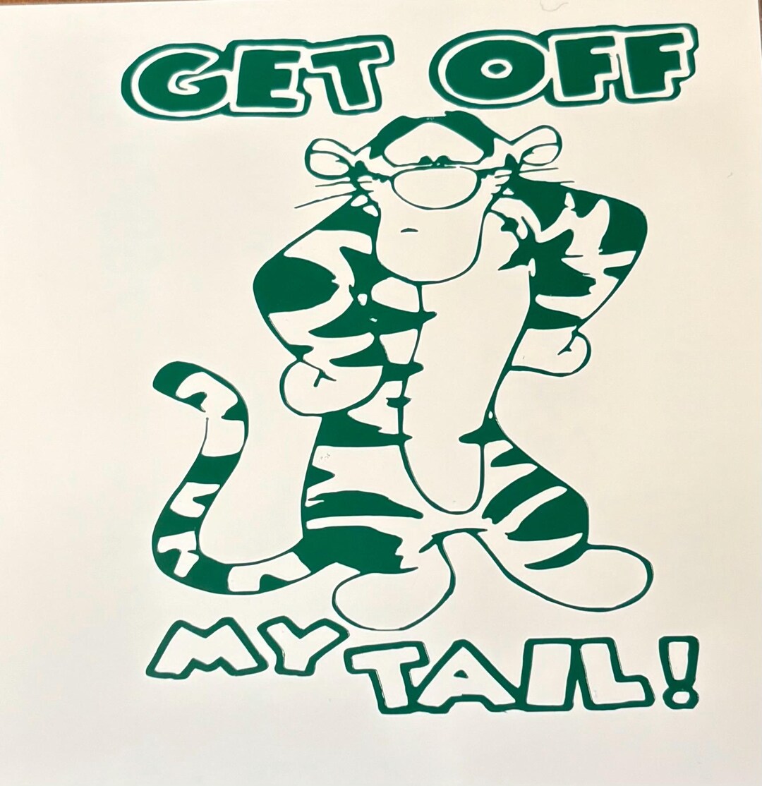 Get off My Tail Tigger Vinyl Decal - Etsy