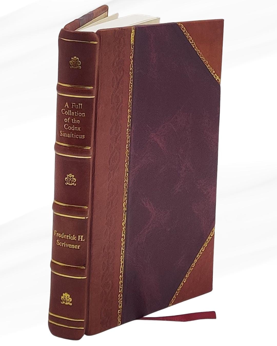 A Full Collation of the Codex Sinaiticus by Frederick H. Serivener ...