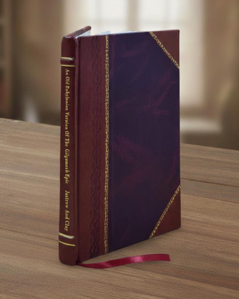 An Old Babylonian Version of the Gilgamesh by Morris Jastrow, Albert T ...