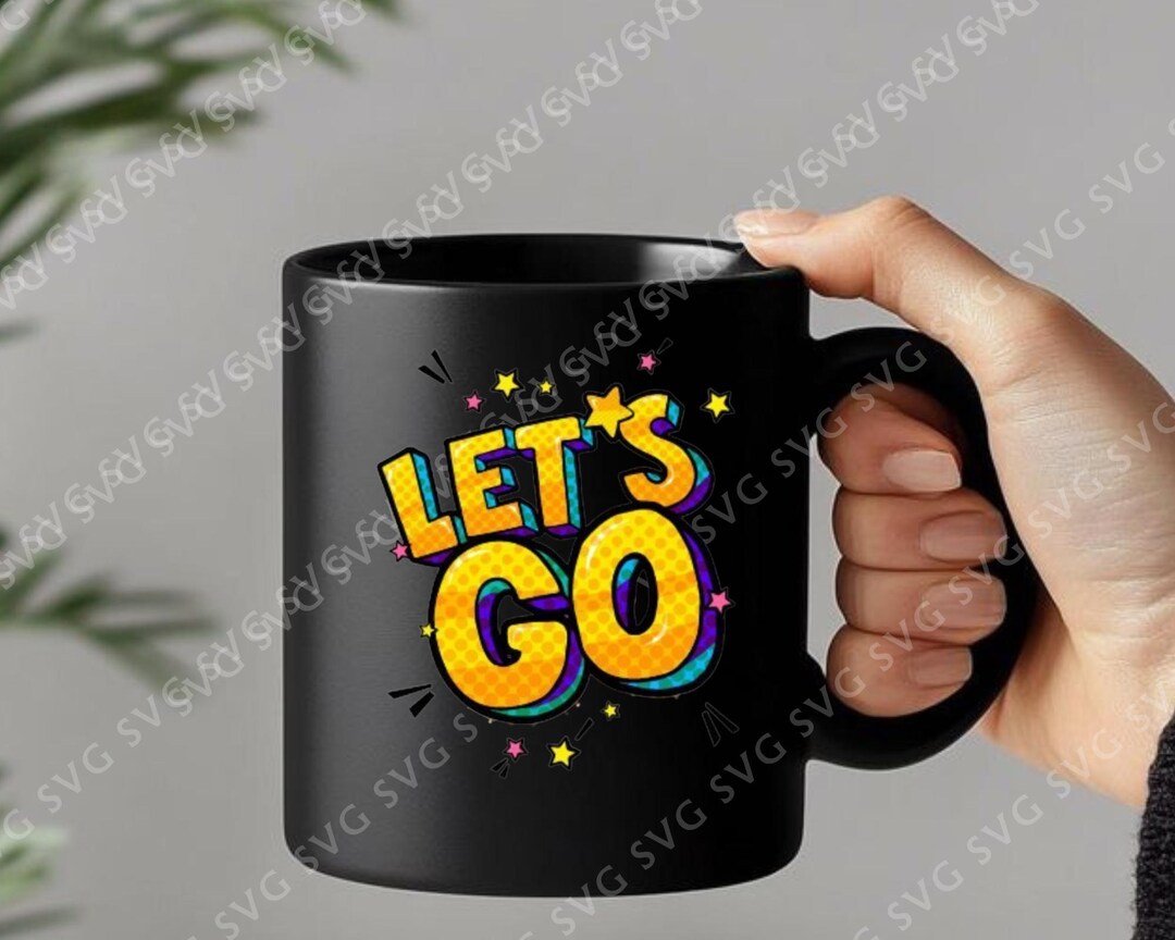 Let’s Go SVG – Bold Motivational Quote for Shirts, Sports Gear, Travel ...