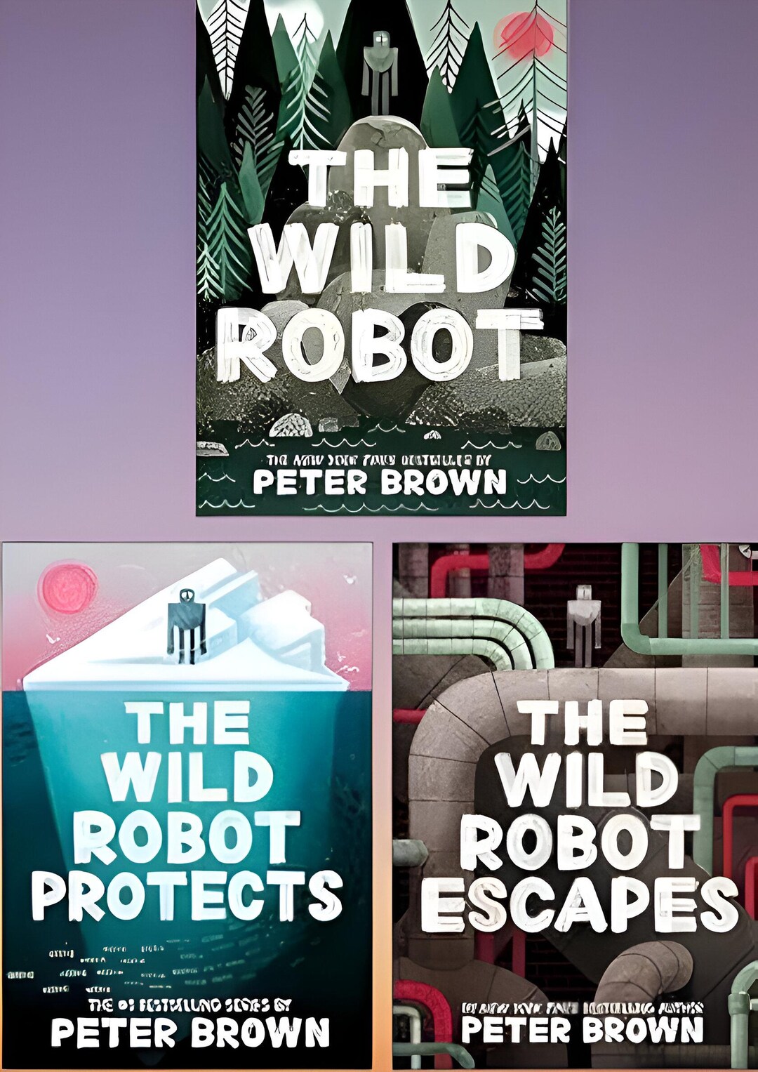 The Wild Robot Series: the Wild Robot +protects +escapes by Peter Brown ...