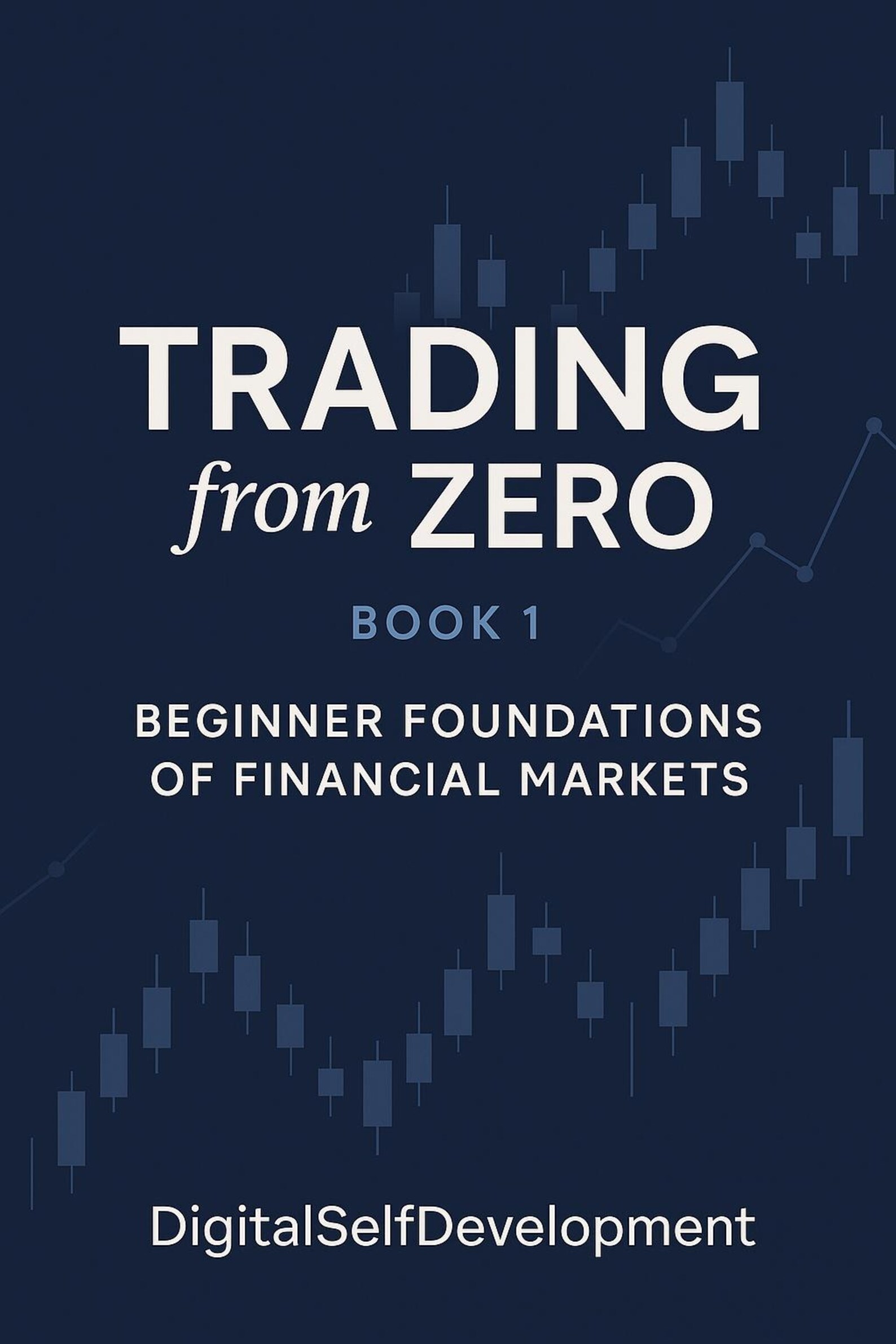 Trading From Zero – Part 1: Beginner Foundations | Digital Ebook PDF ...