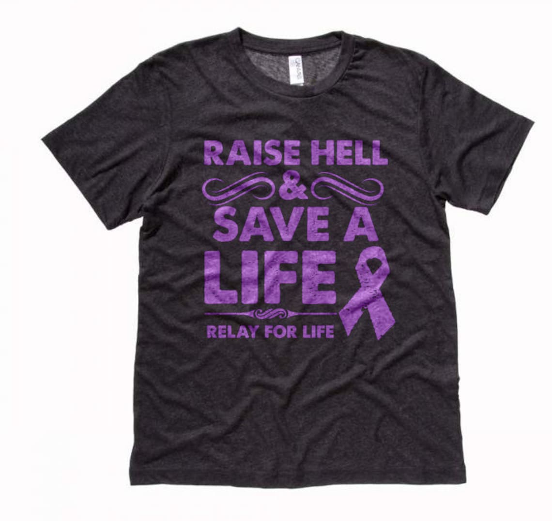 Relay for Life Unisex Shirt raise Hell and Save A Life - Etsy