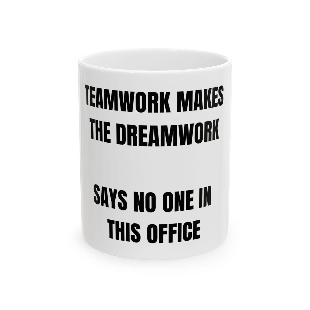 Funny Teamwork Ceramic Mug - Office Gift, Inspirational Coffee Cup ...