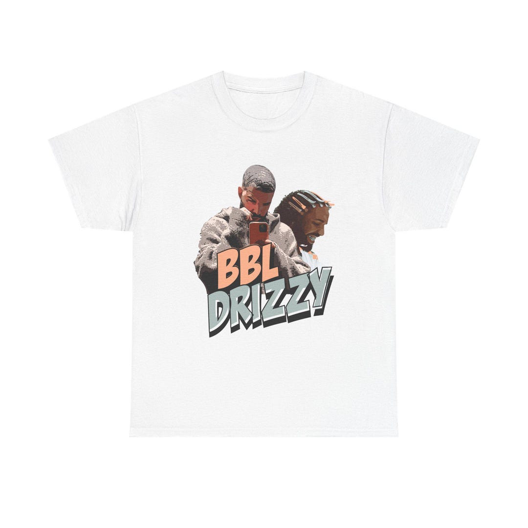 BBL Drizzy T-shirt - Funny Drake T-shirt - Funny BBL Drizzy Shirt ...