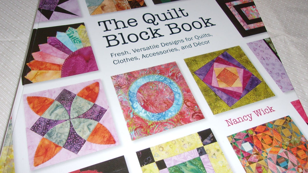 The Quilt Block Book Nancy Wick Designs for Quilts, Clothing ...