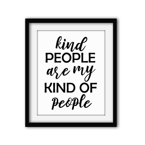 Kind People Are My Kind Of People Sign, Printable Wall Art, DIY Home ...