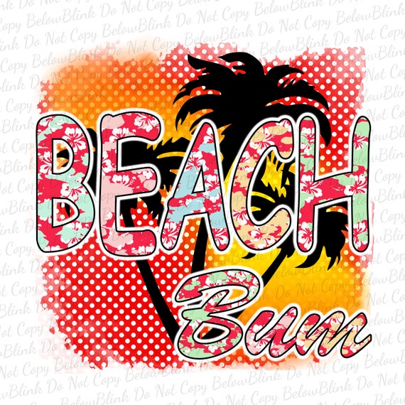 Beach Bum PNG, Sublimation Design, Love Summer PNG, Summer Vibes Shirt ...