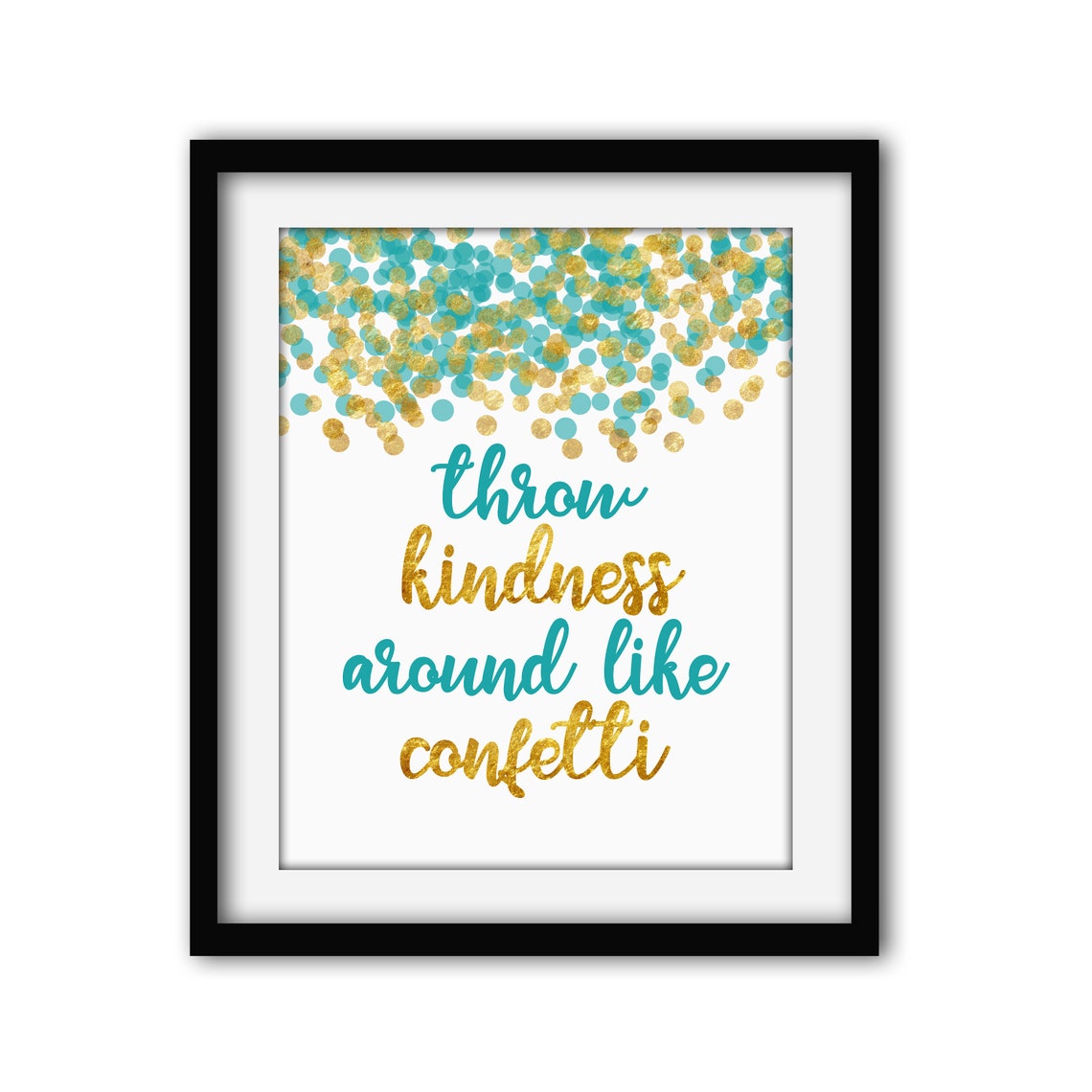 Throw Kindness Around Like Confetti Print Gallery Wall Art - Etsy